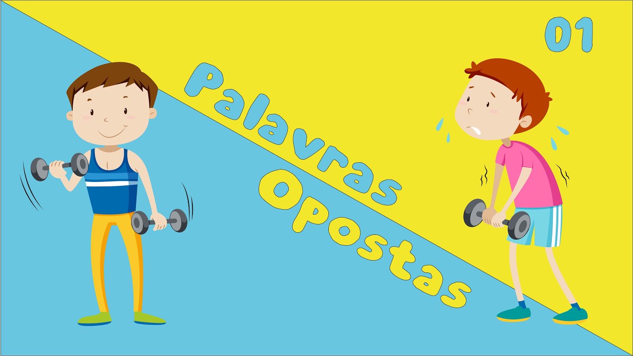 Aprendendo os Opostos - Parte 1 | Antônimos | Contrário - YouTube