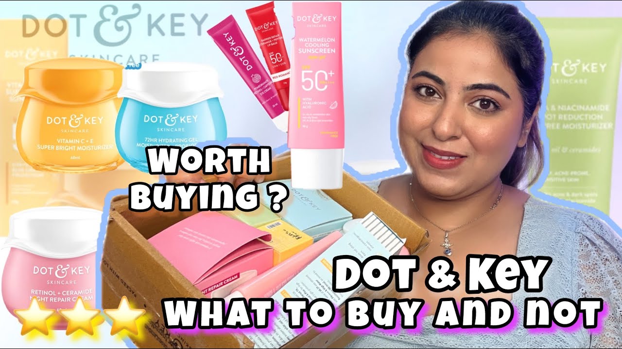 Best and Worst of Dot & key|| Unsponsor Review|| what to buy from dot ...