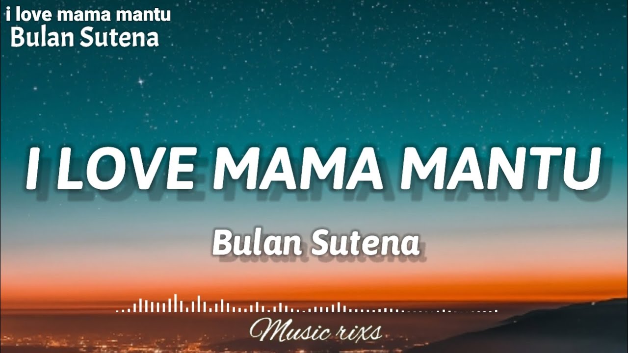 Bulan Suneta - I LOVE MAMA MANTU (lirik) Viral Tik tok - Bilang pa mama ...