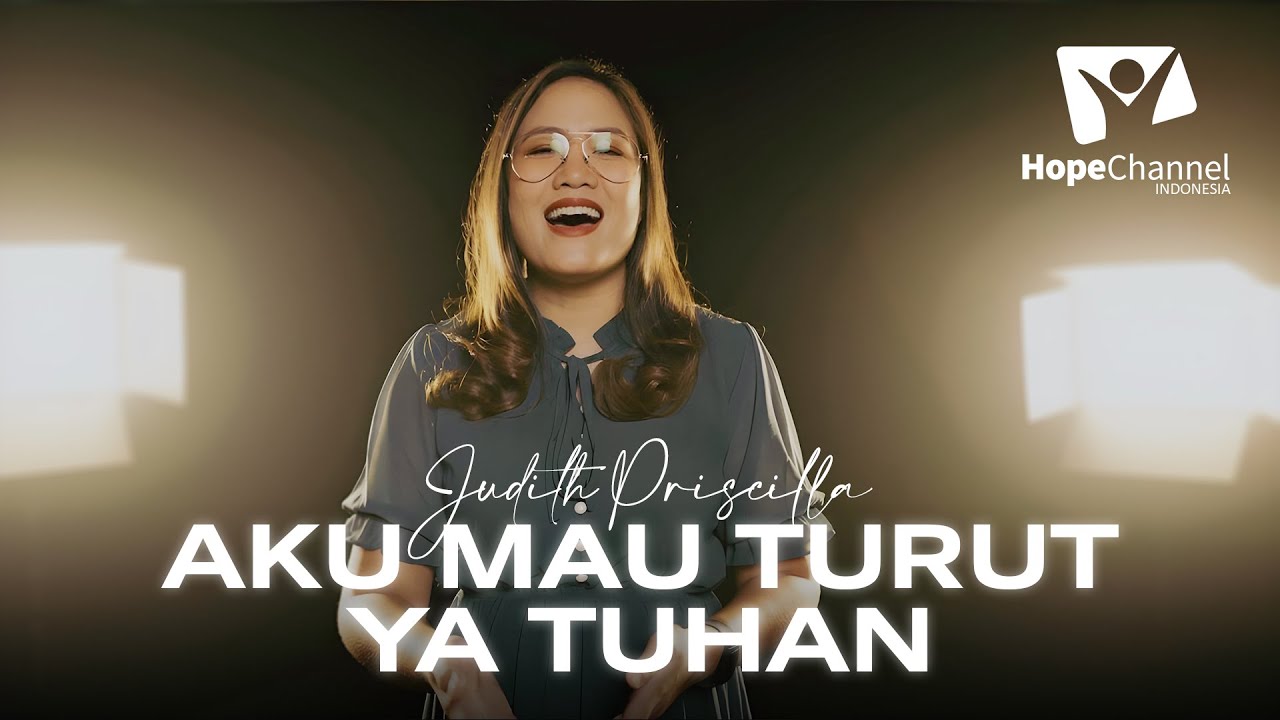 Judith Priscilla Tambunan - Aku Mau Turut Ya Tuhan [Lagu Kristen] - YouTube