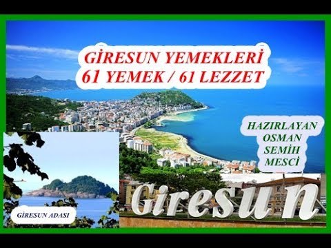 Giresun Yemekleri, 61 Yemek-61 Lezzet, Giresun Tanıtım, Giresun-Turkey Cuisine