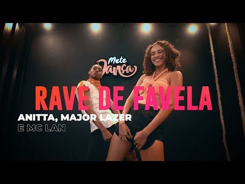 Rave De Favela - Mc Lan, Major Lazer, Anitta - Coreografia: Mete Dança