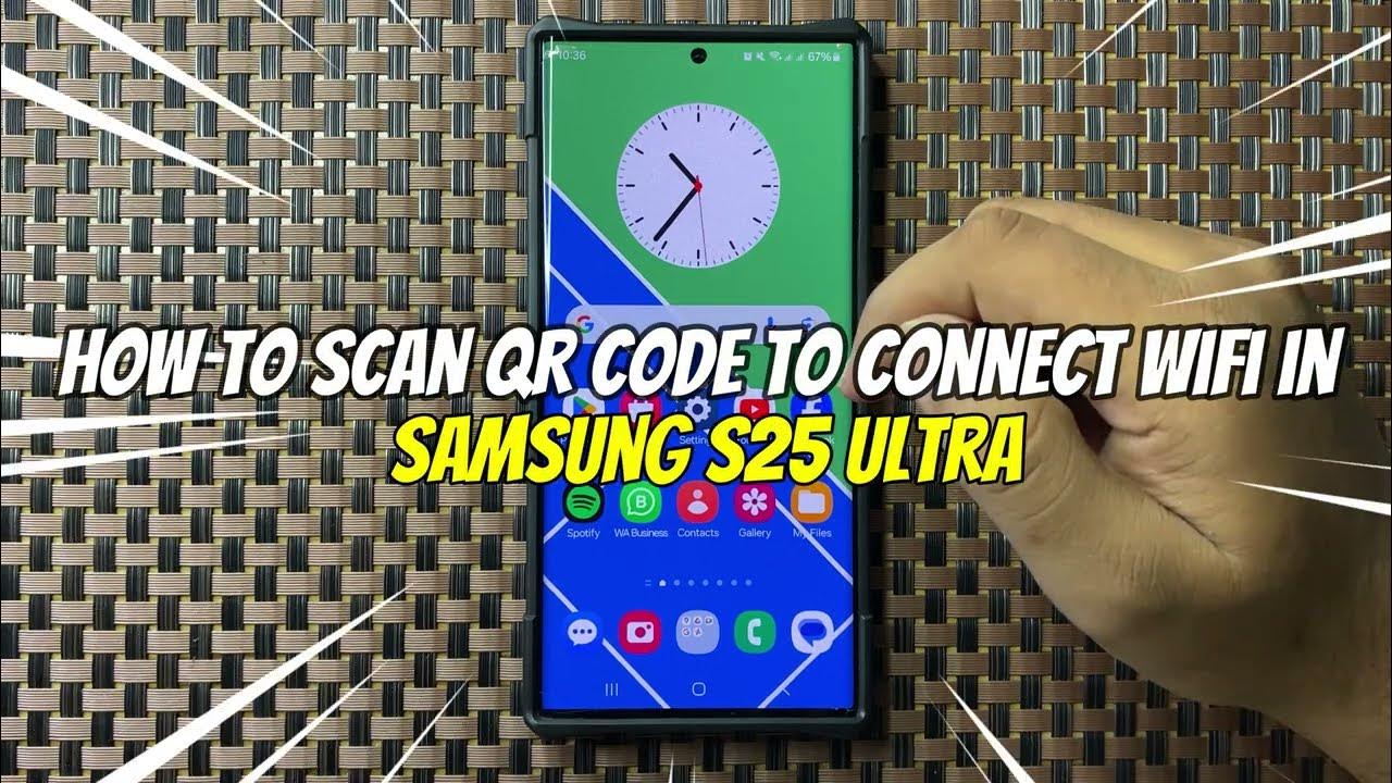 How to Scan QR code to Connect WiFi in Samsung Galaxy S25 Ultra | See ...