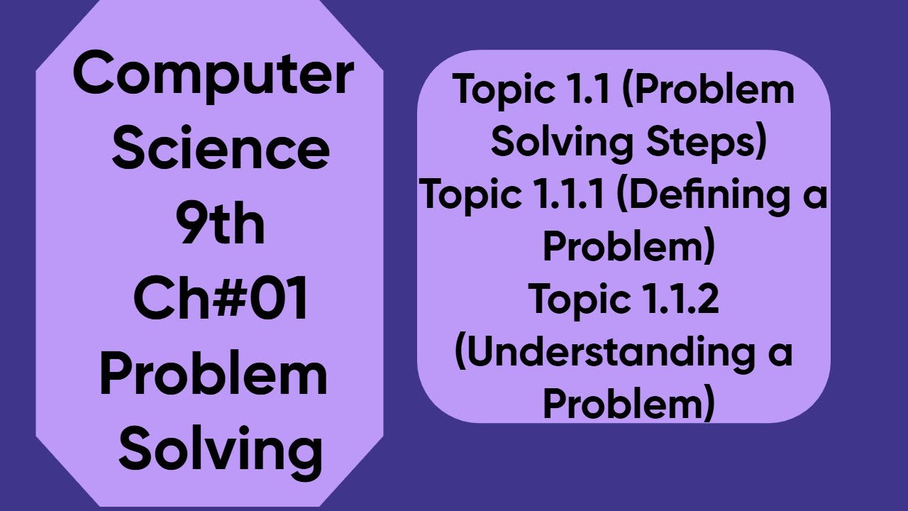 Problem Solving Steps | Part 1 | Ch 01 | 9th | Defining & Understanding ...
