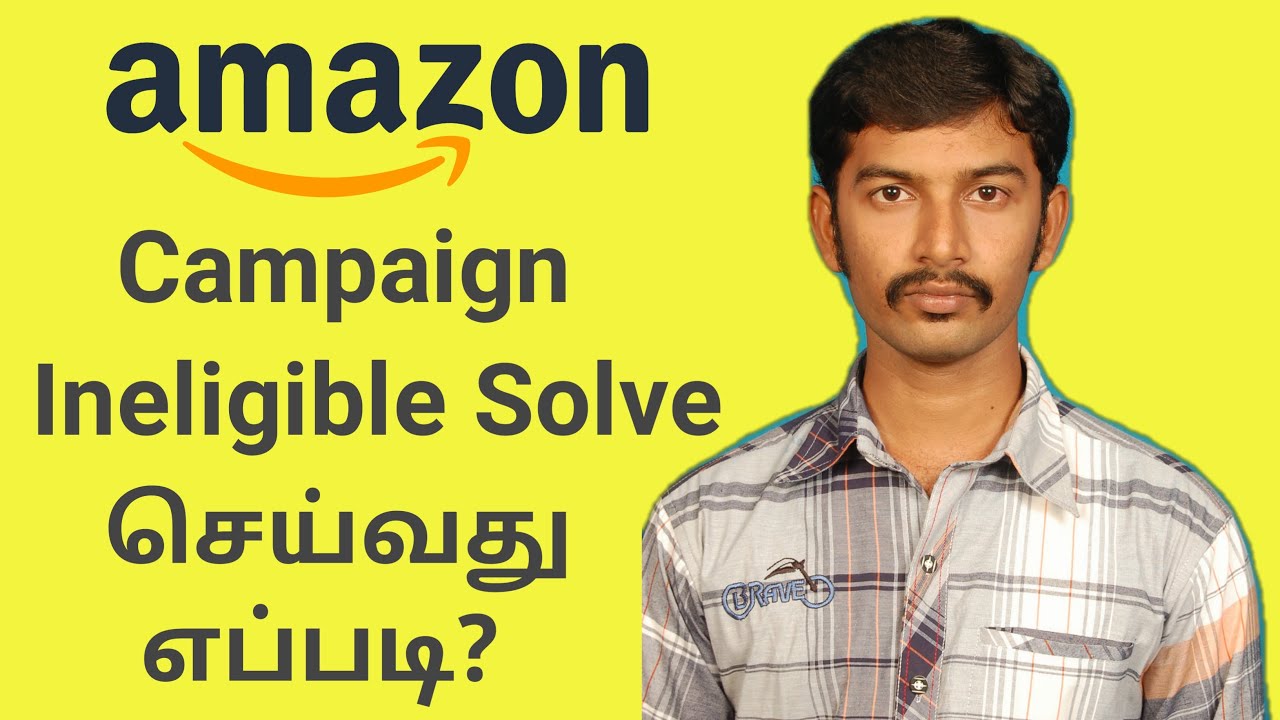 How To Solve Campaign Ineligible Issue In Amazon Seller Tamil Troubleshoot Issues Ads how-to-solve-campaign-ineligible-issue-in-amazon-seller-tamil-troubleshoot-issues-ads