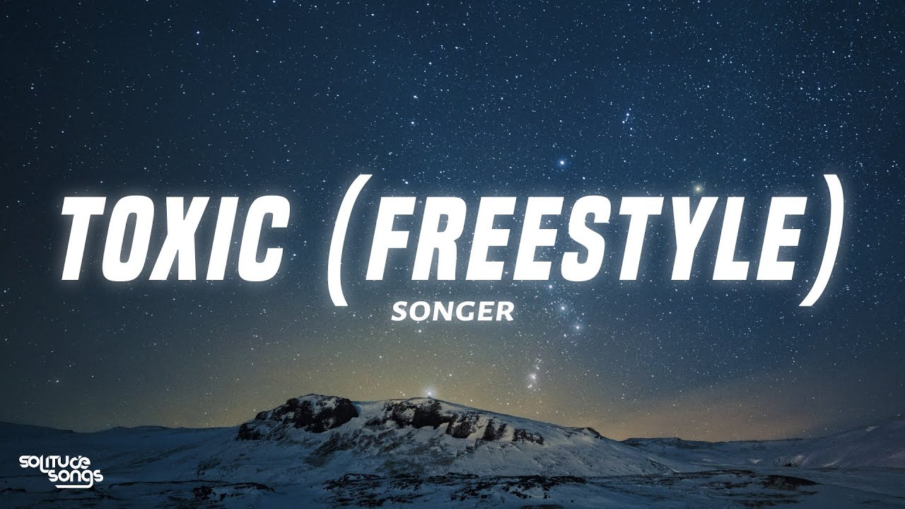 Songer - Toxic Freestyle (Lyrics) - YouTube