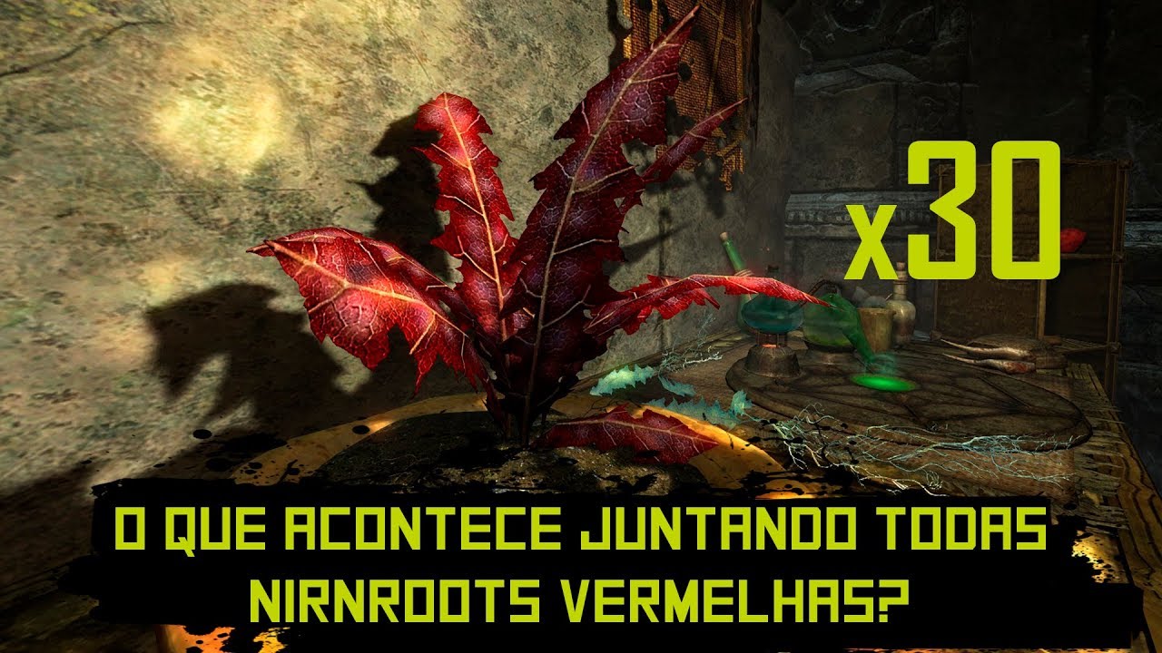 Skyrim - O que acontece ao juntar todas Nirnroots Vermelhas / Crimson ...