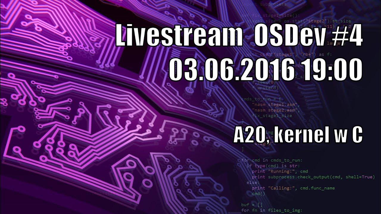 Gynvael's Livestream #12: OSDev #4 (03.06.2016 19:00) - YouTube