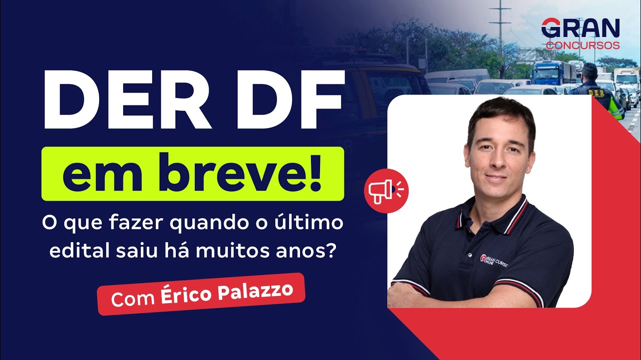 DER DF em breve! O que fazer quando o último edital saiu há muitos anos ...