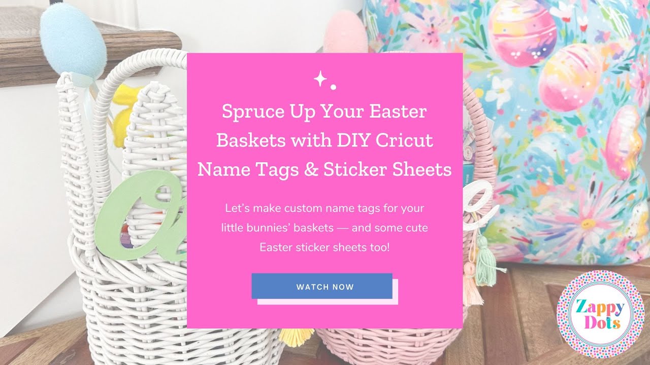 DIY Easter Baskets with Cricut Name Tags and Sticker Sheets - YouTube