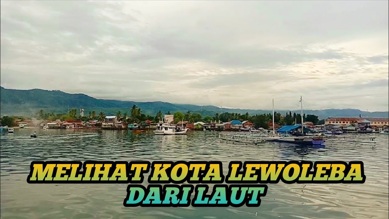 Melihat Kota Lewoleba Dari Laut - YouTube