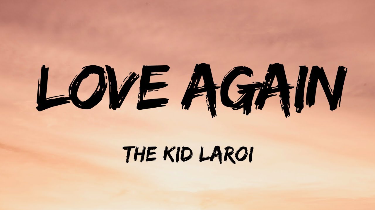 The Kid LAROI - Love Again [Lyrics] - YouTube