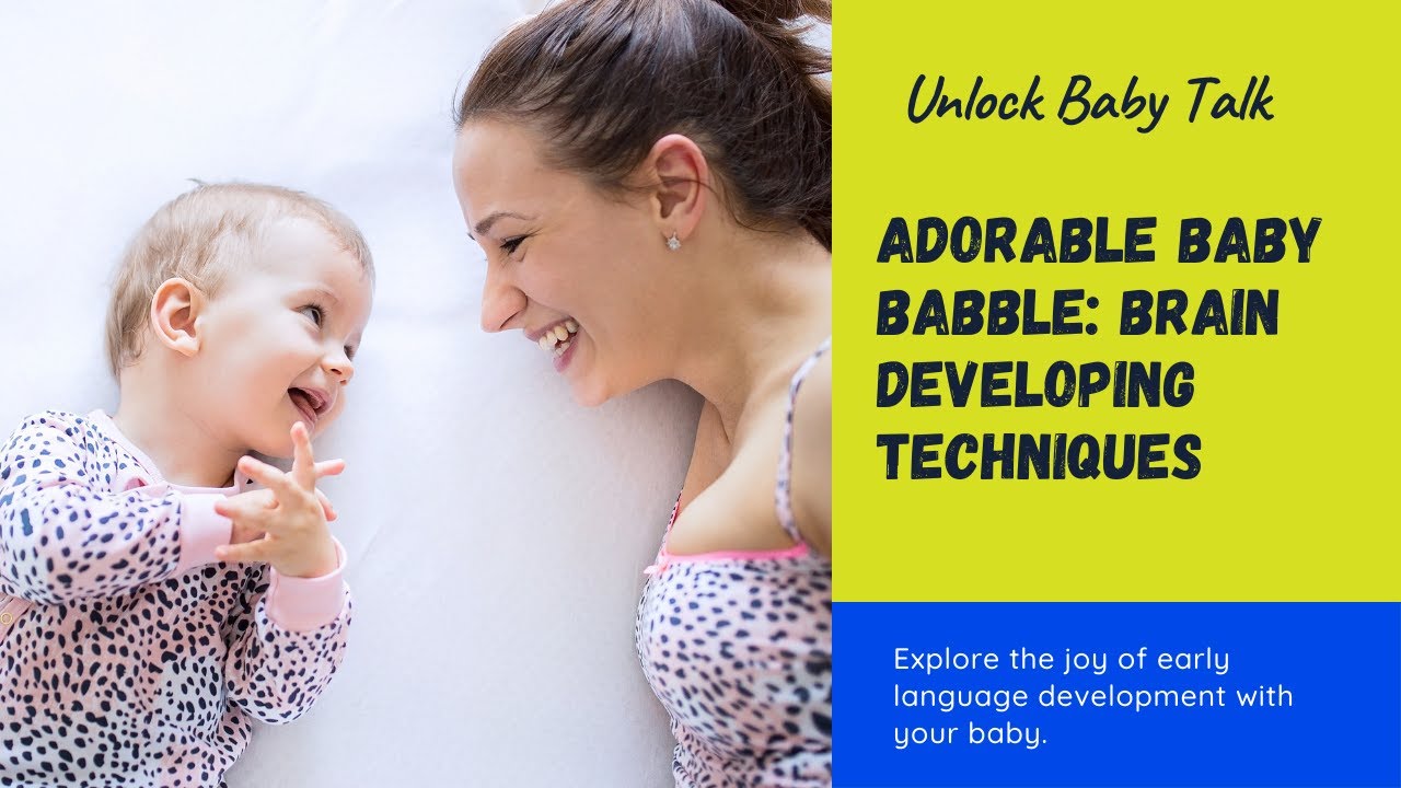 Unlocking Baby Talk: Techniques for Brain Development to teach baby to ...