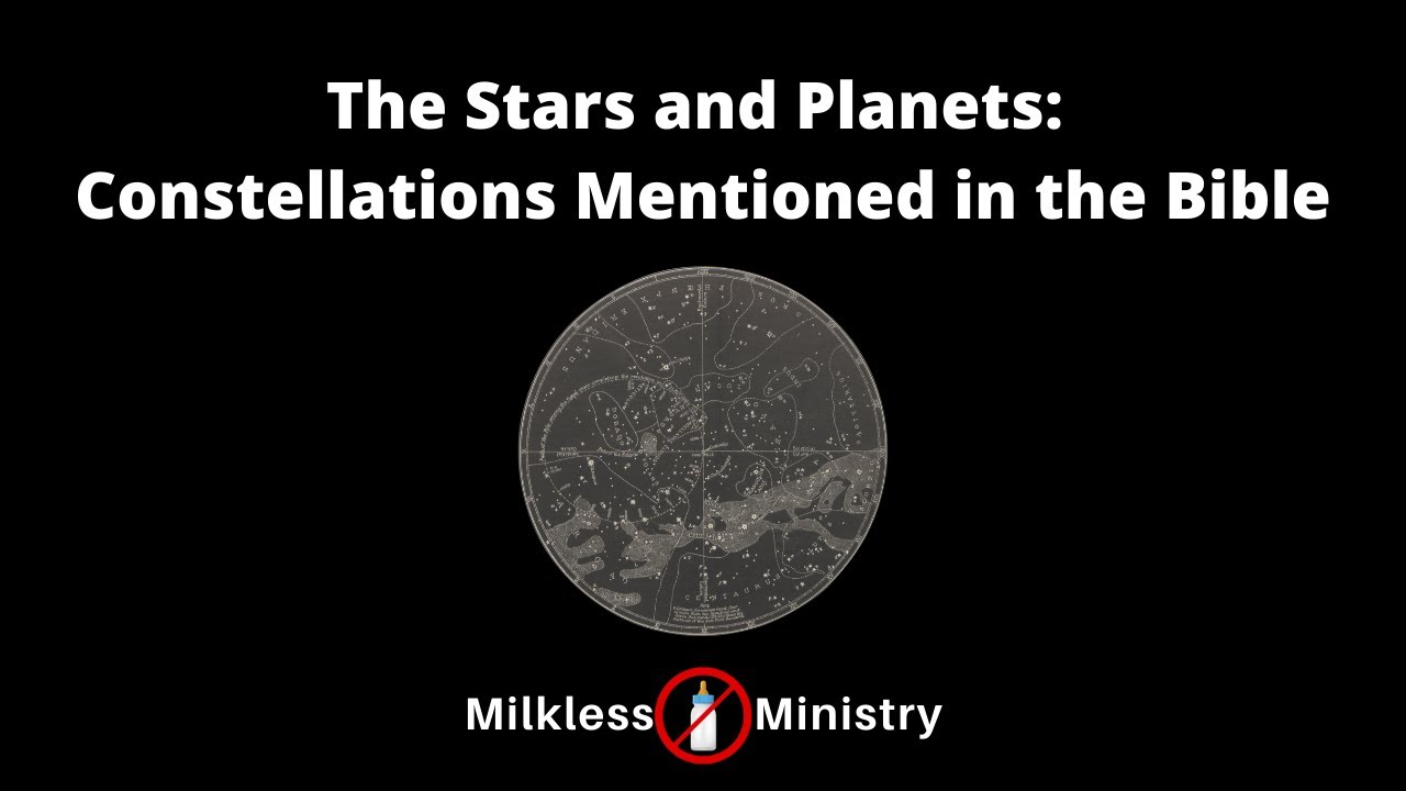 The Stars and Planets: Constellations Mentioned in the Bible - YouTube