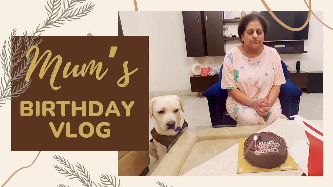 Mummy Ka birthday vlog - Vriti khanna - YouTube
