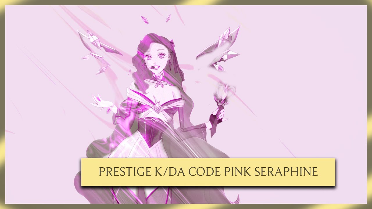 Prestige K/DA Code Pink Seraphine League of Legends Custom Skin - YouTube