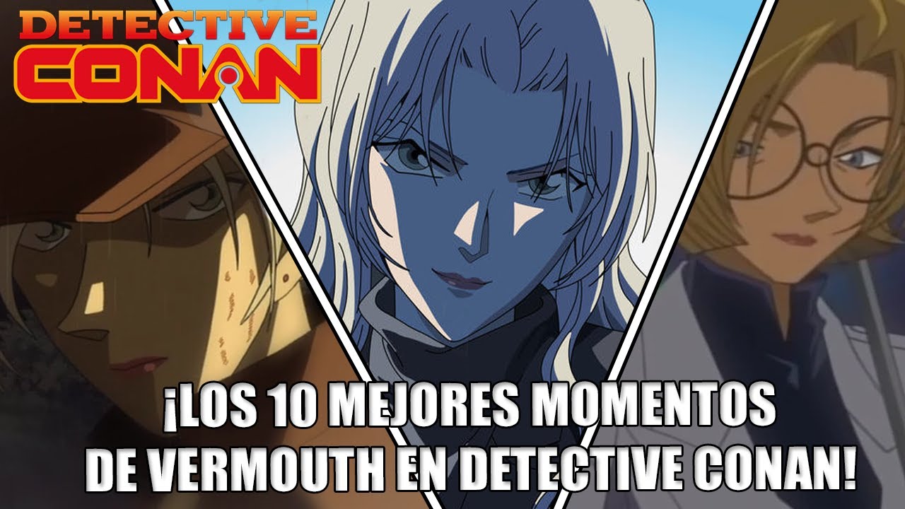 LOS 10 MEJORES MOMENTOS DE VERMOUTH EN DETECTIVE CONAN - YouTube