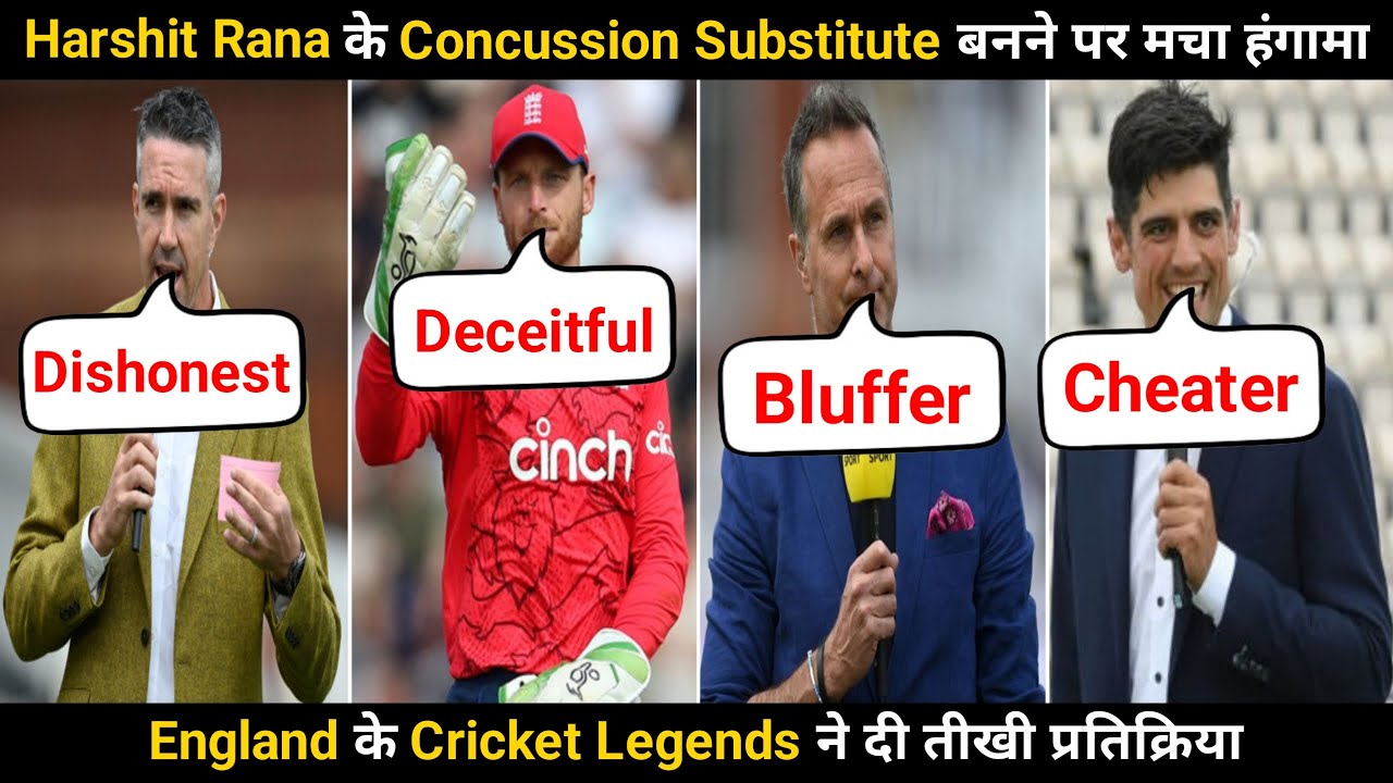 England's Cricket Greats have reacted Sharply to Harshit Rana becoming a Concussion Substitute ...