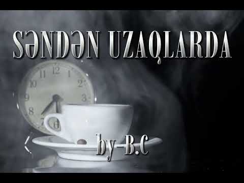 Bəxtiyar Cəbrayılov-Səndən uzaqlarda