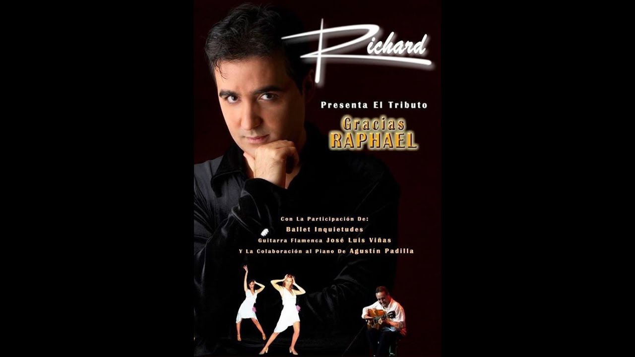 RICHARD - TRIBUTO GRACIAS RAPHAEL - YouTube
