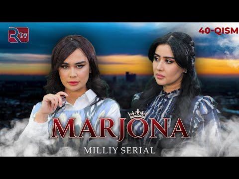 Marjona 40-qism (milliy serial) | Маржона  40-қисм (миллий сериал)