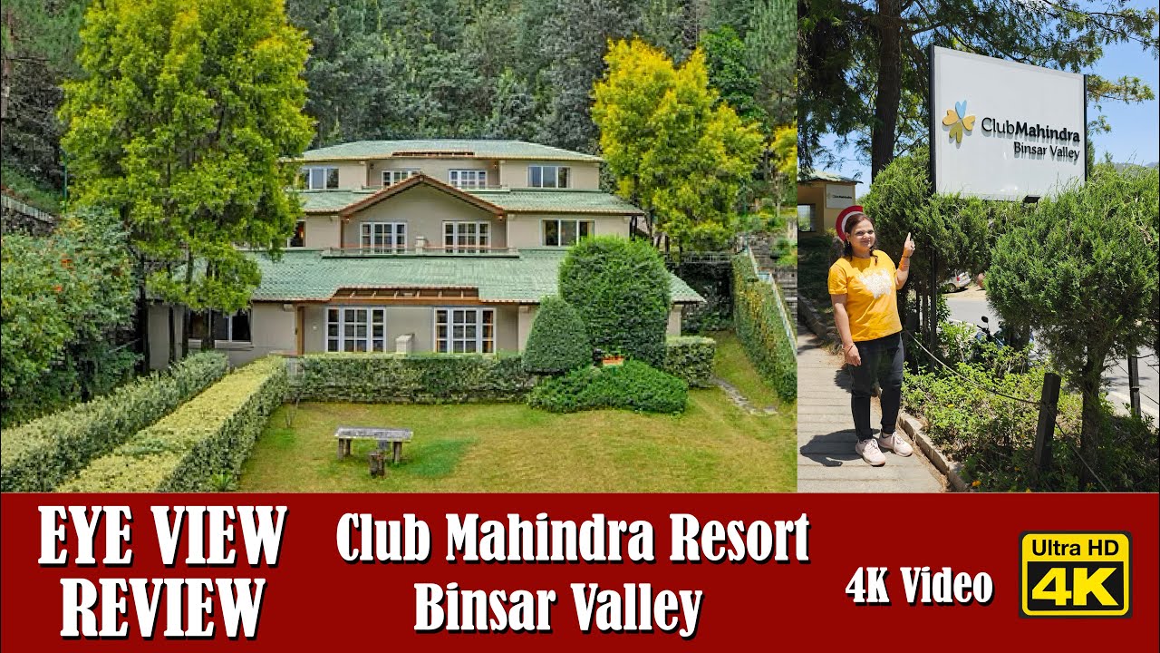 Club Mahindra Binsar Valley Resort 4K - Eye View Review - YouTube
