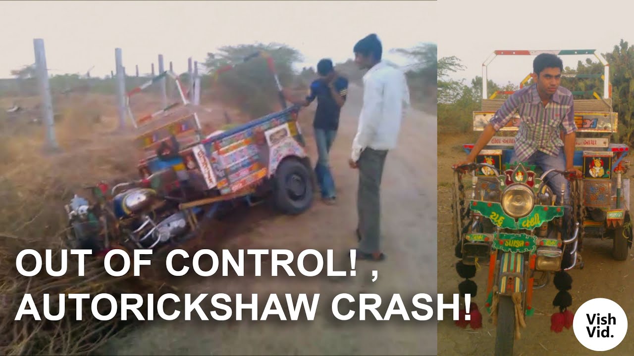 OUT OF CONTROL! - Three Wheelers - Autorickshaw CRASH! - YouTube