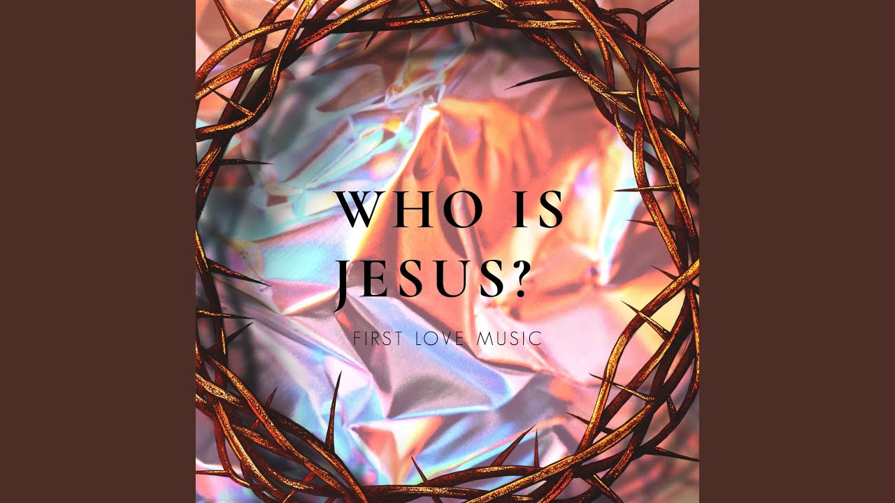 Who Is Jesus Single YouTube Music who-is-jesus-single-youtube-music