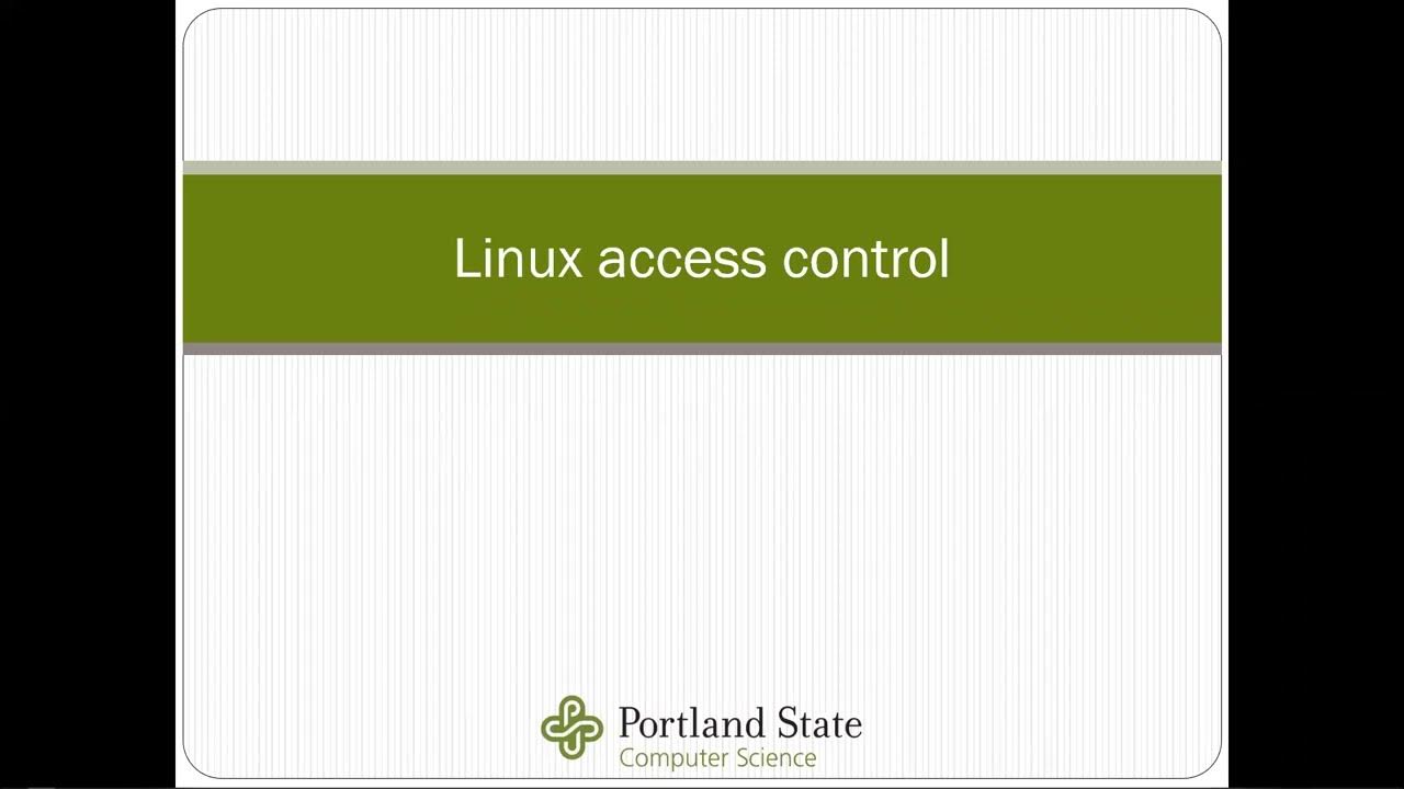Portland State CS 491 591 02b Linux Access Control - YouTube