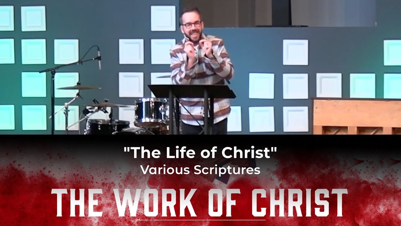 "The Life of Christ" | Pastor Kevin Fiske | Faith Bible Church - YouTube