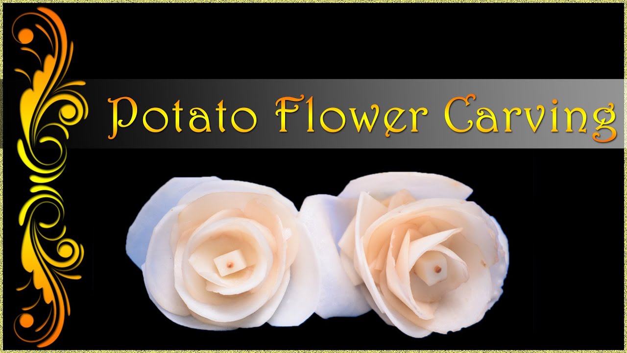 Potato Flower Carving | Vegetable Carving | Potato Roses | Food Decor ...