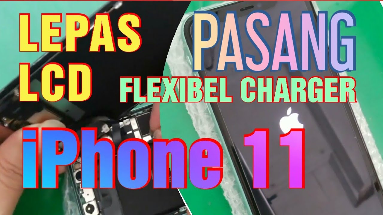 Tutorial Singkat Lepas LCD Pasang Flexibel Charger iPhone 11 - YouTube