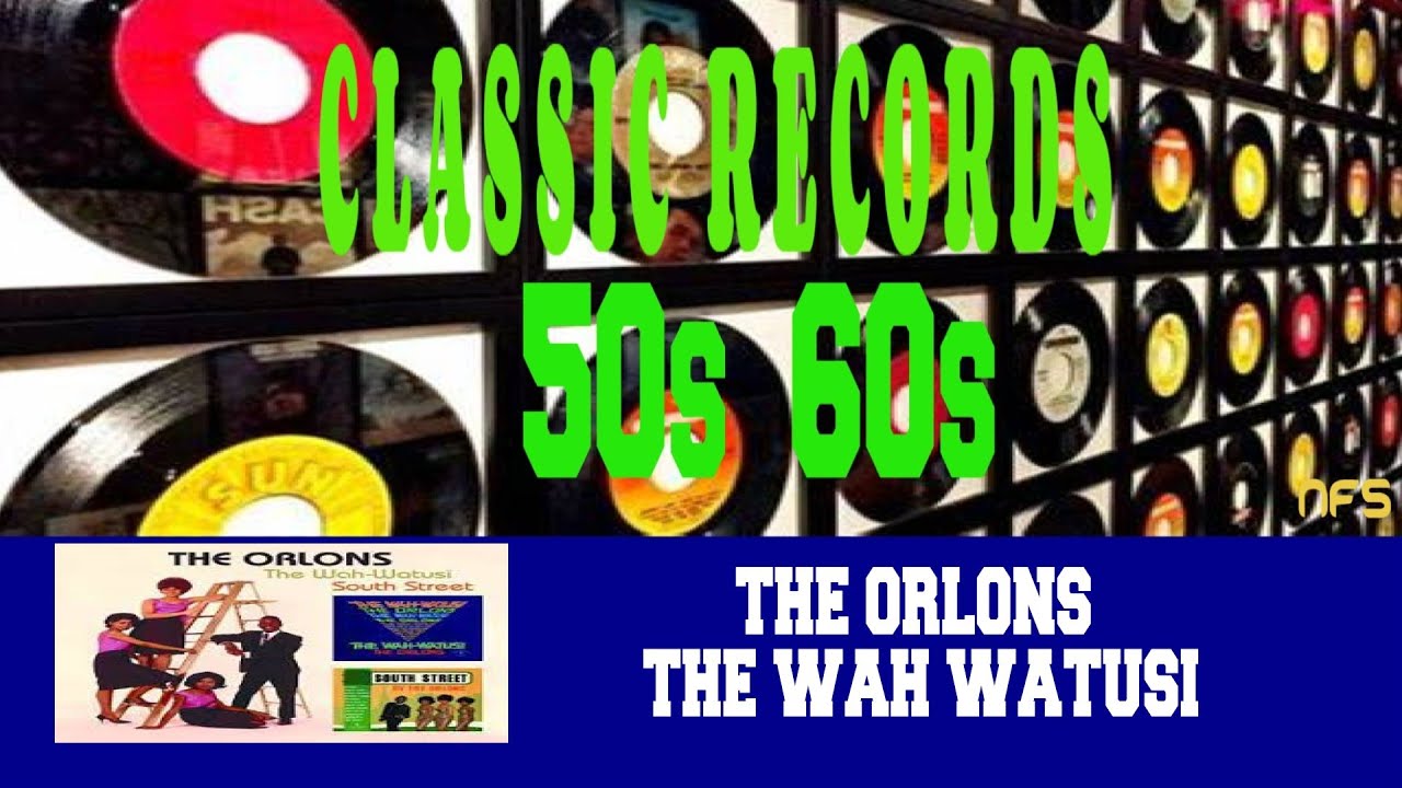THE ORLONS - THE WAH WATUSI - YouTube