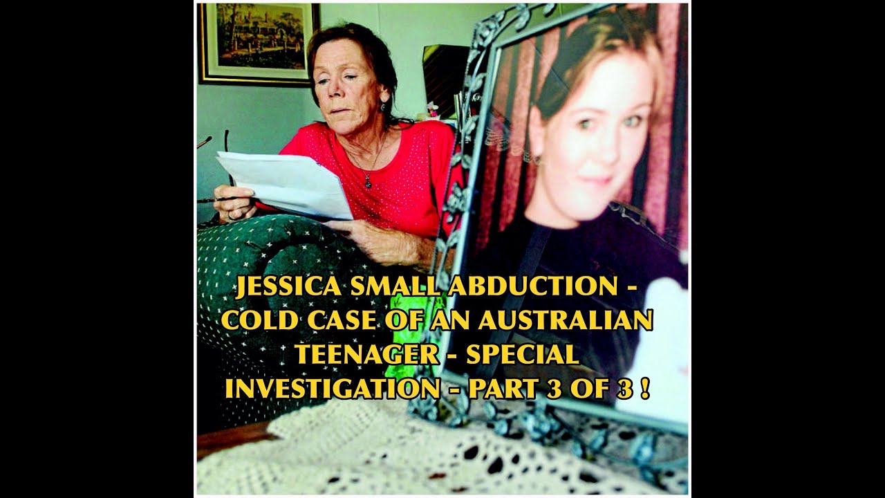 JESSICA SMALL - ABDUCTION COLD CASE OF AN AUSTRALIAN TEENAGER - SPECIAL ...