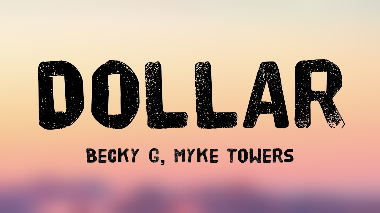 DOLLAR - Becky G, Myke Towers (Lyrics Video) ☘ - YouTube