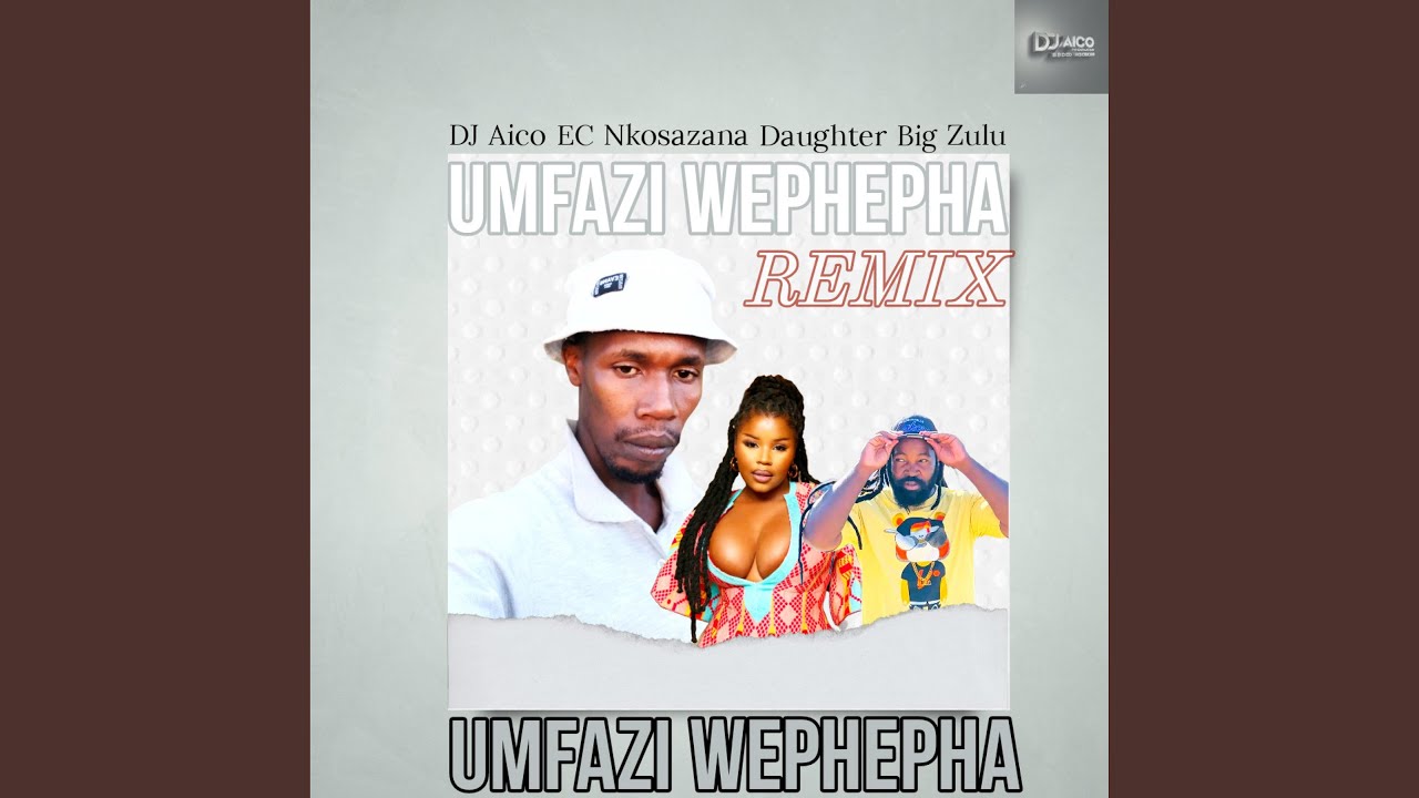Umfazi wephepha Vision (feat. Nkosazana daughter x Big Zulu) - DJ Aico ...