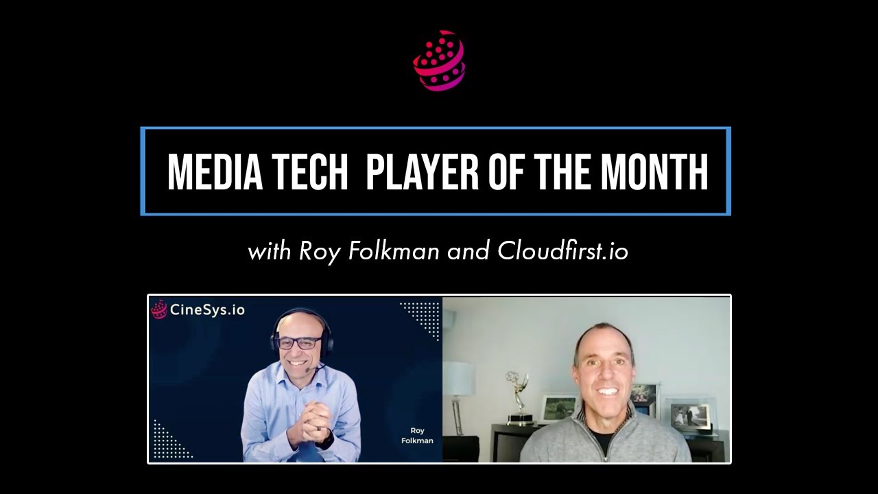 CineSys Media Tech Player of the Month: Cloudfirst.io - YouTube