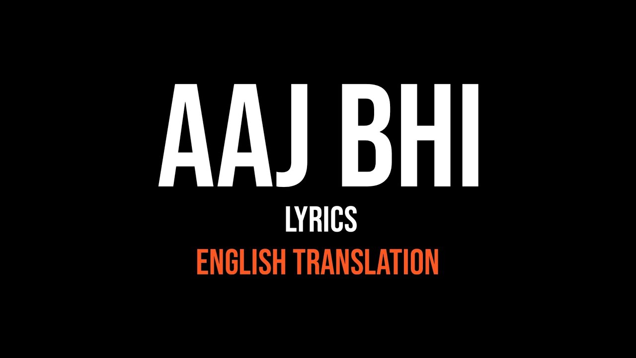 Aaj Bhi (Lyrics/English Translation) by Vishal Mishra | ft. Ali Faizal ...