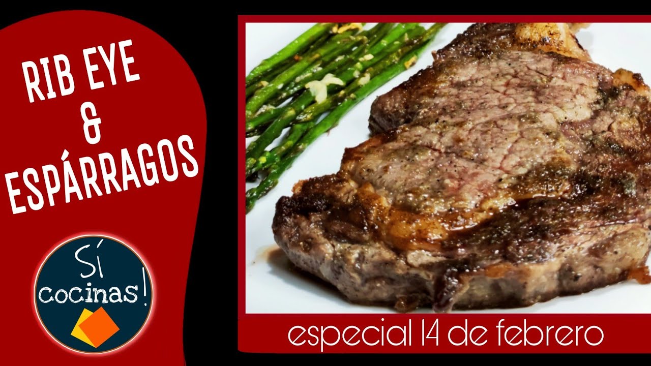 Cómo hacer FILETE RIB EYE c/ ESPÁRRAGOS a la MANTEQUILLA ESPECIAL DÍA ...
