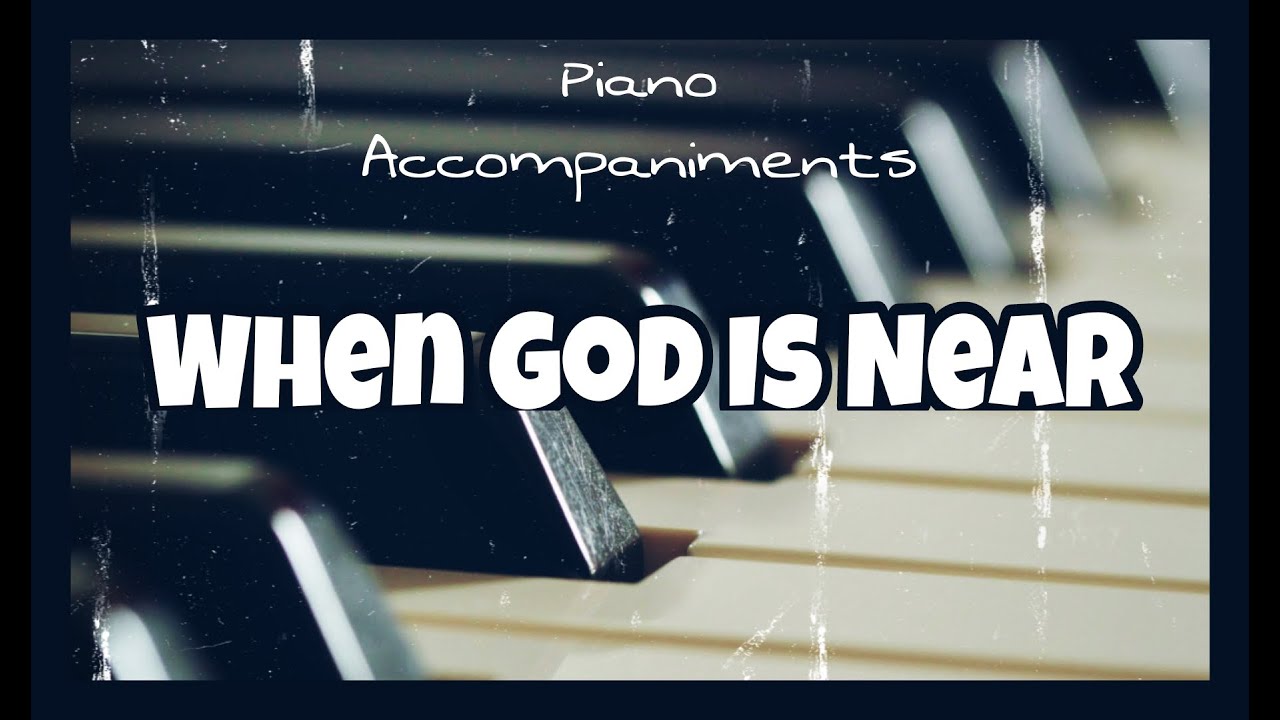 My God Is Near (The Wilds) | Piano Accompaniment by Kezia - YouTube