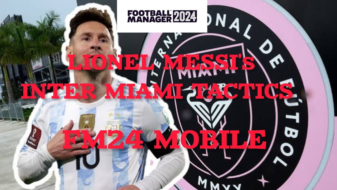 BEST FM24 MOBILE TACTICS (LIONEL MESSI'S INTER MIAMI'S TACTICS) - YouTube