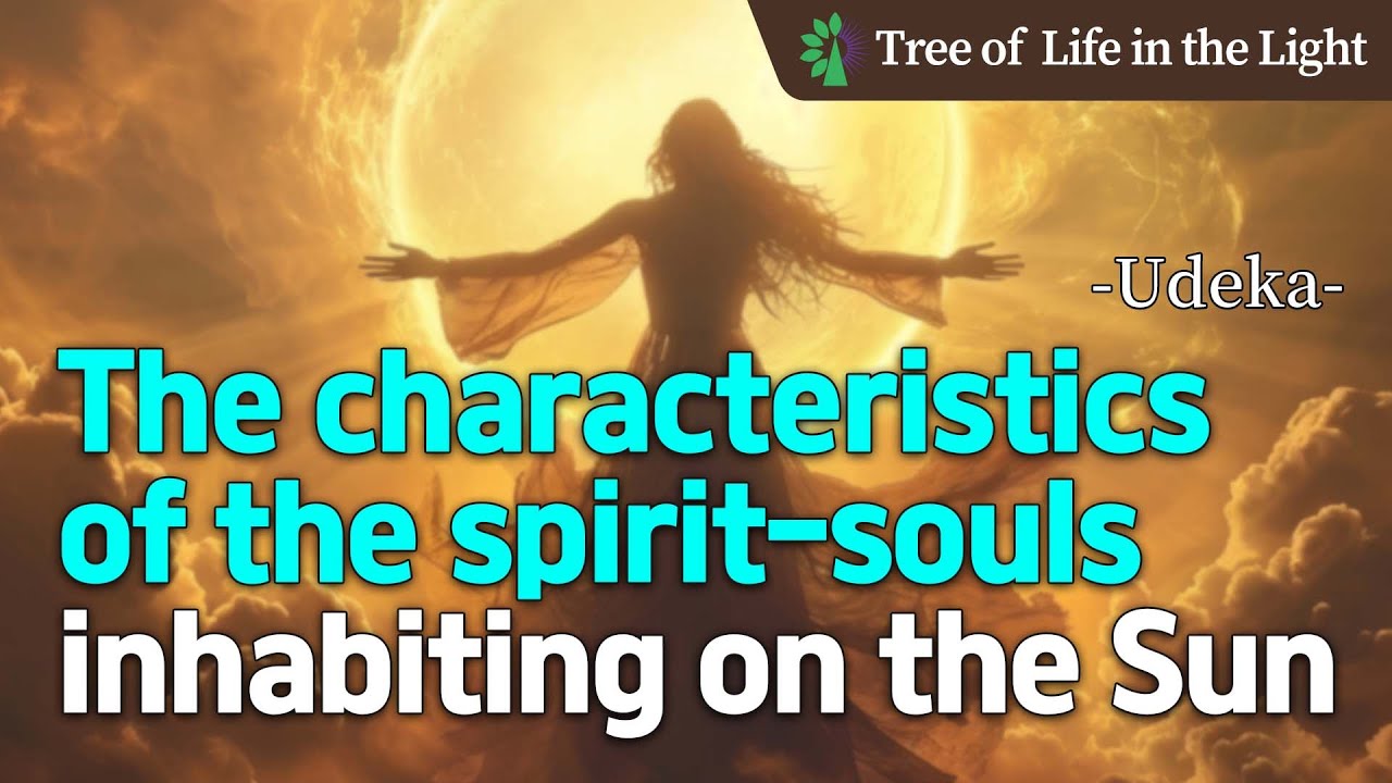 The characteristics of the spirit-souls inhabiting on the Sun - YouTube