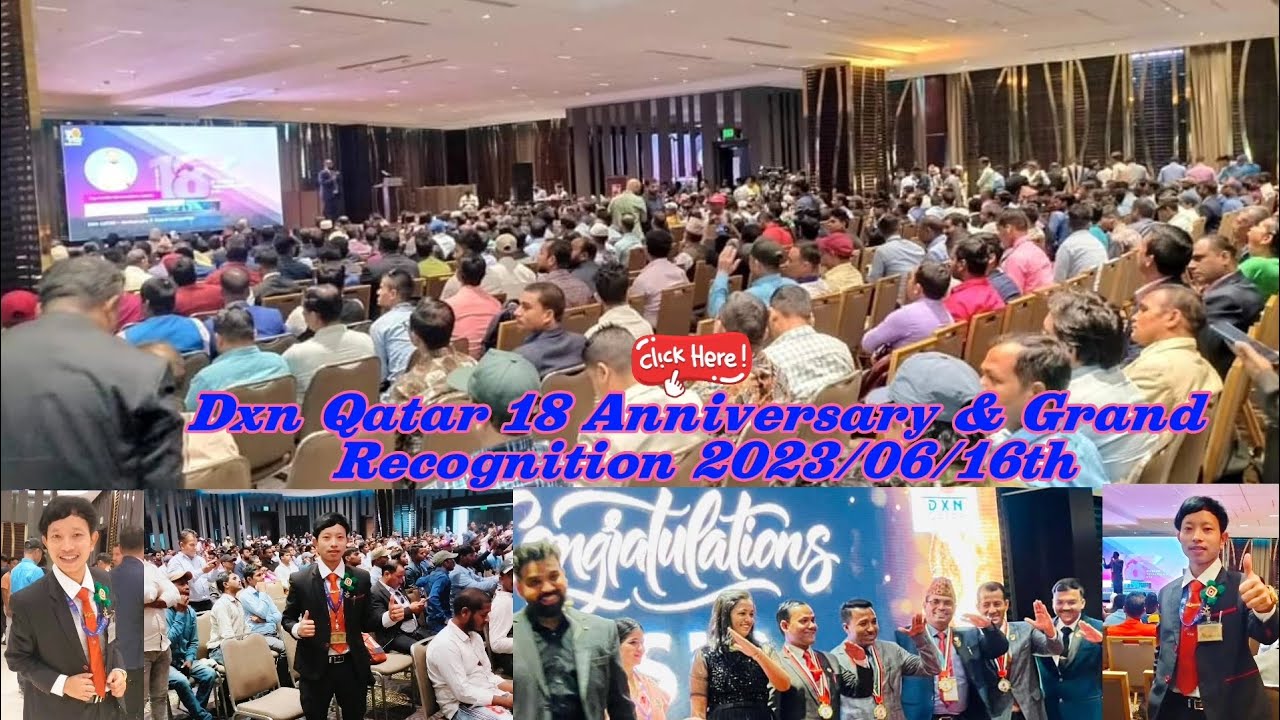 Dxn Qatar 18Anniversary & Grand Recognition Program 2023/06/16th Doha ...