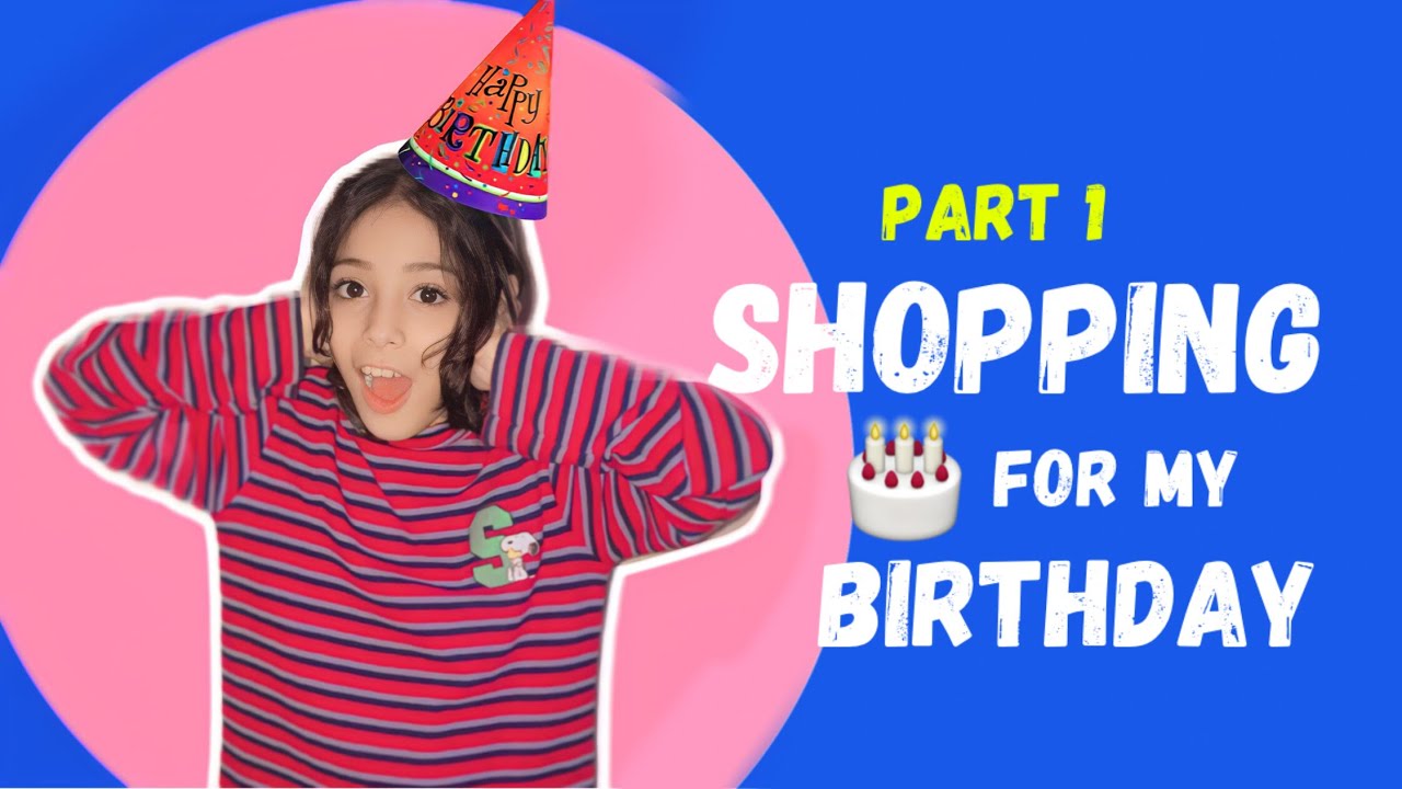 Shopping For My Birthday 🥳 | Part 1 - Birthday series 🎂 - YouTube