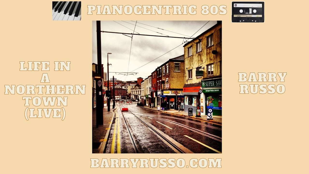 Life in a Northern Town (The Dream Academy) - Barry Russo (Live ...