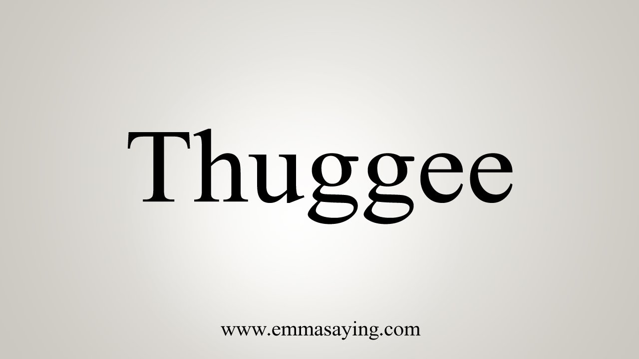 How To Say Thuggee - YouTube