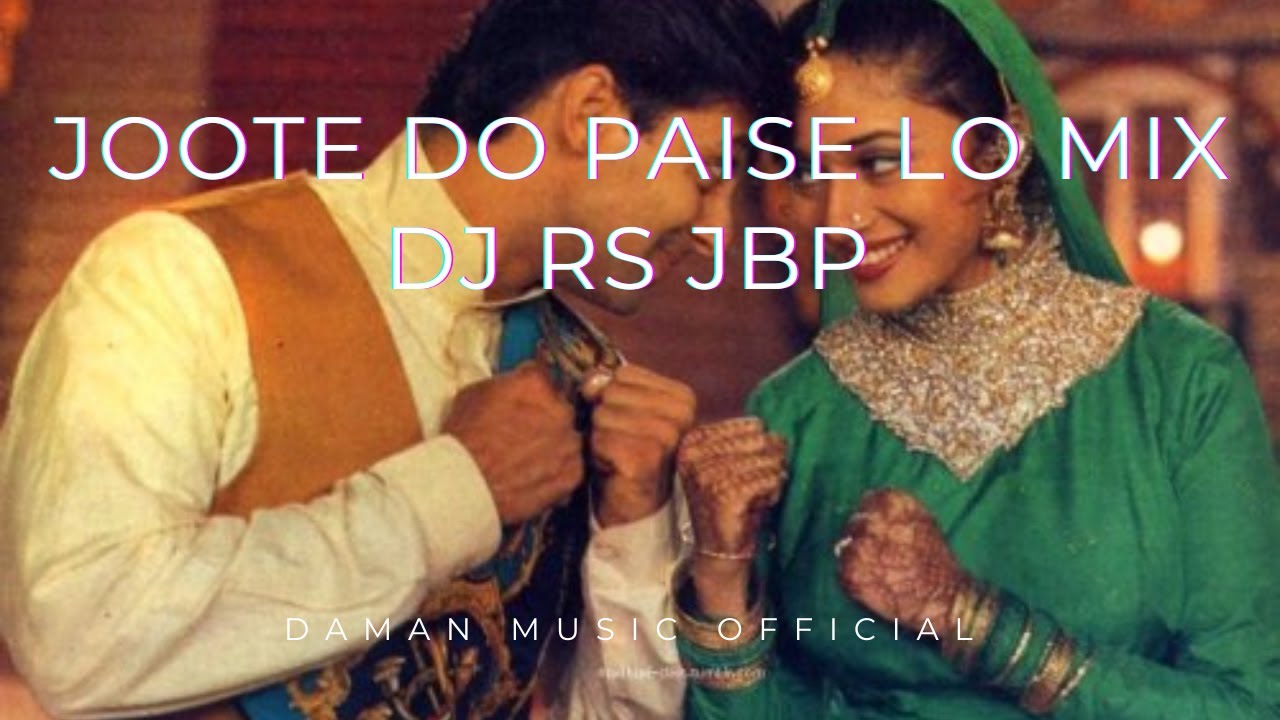 Joote Do Paise Lo Mix Dj RS Abhilash Jbp By Daman Music offical - YouTube
