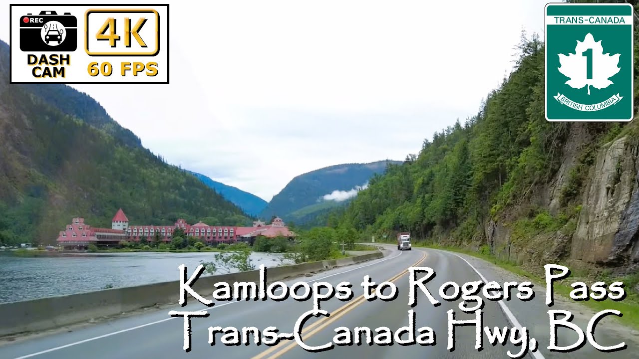 Epic 4K Drive: 🚗 Trans-Canada Highway 🌄 | Kamloops to Rogers Pass ...