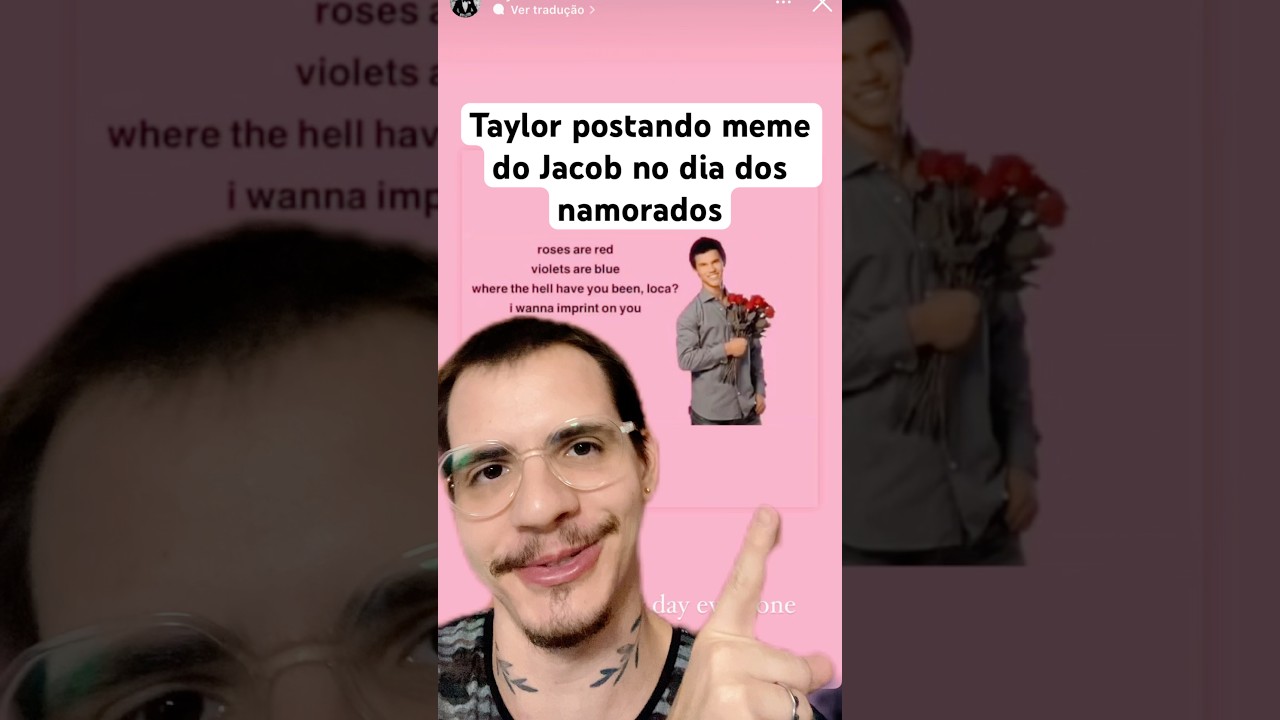 Taylor fazendo postagem de dia dos namorados com meme do Jacob 🥹😂 #crepusculo #twilight - YouTube