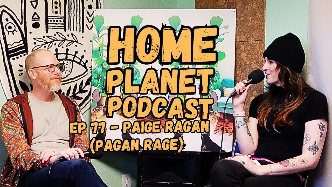Home Planet Ep 77 - Paige Ragan - YouTube